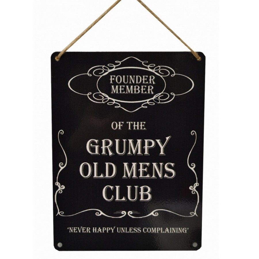 Never Happy Grumpy Old Men Metal Sign | 19129 | Signs & Plaques / Male ...