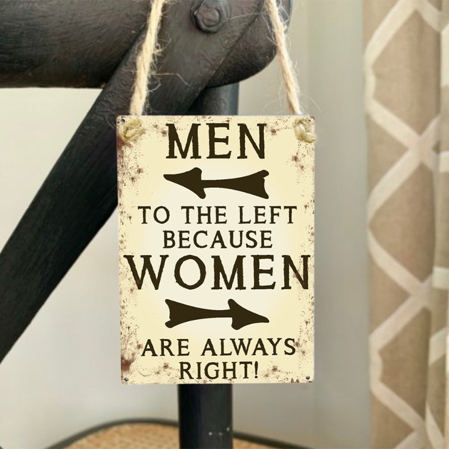 Women Are Always Right Mini Metal Sign | 38066 | Signs & Plaques ...