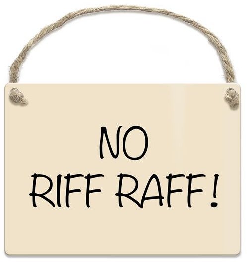 Mini Metal Sign No Riff Raff!, 9cm | 58994 | Signs & Plaques / Mini ...
